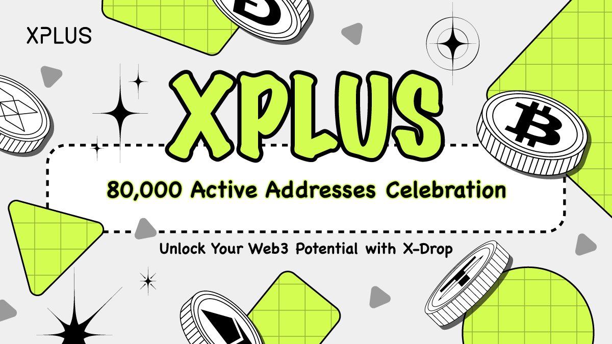 XPLUS on Twitter: "🚀 Celebrating a major milestone for #XPLUS Chain 🏦 80,000+ Active Addresses 🙏 ...