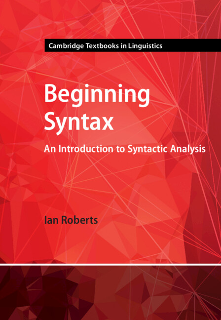 CUP Linguistics on Twitter: "Out now! Roberts’ Beginning Syntax | A coherent and engaging ...