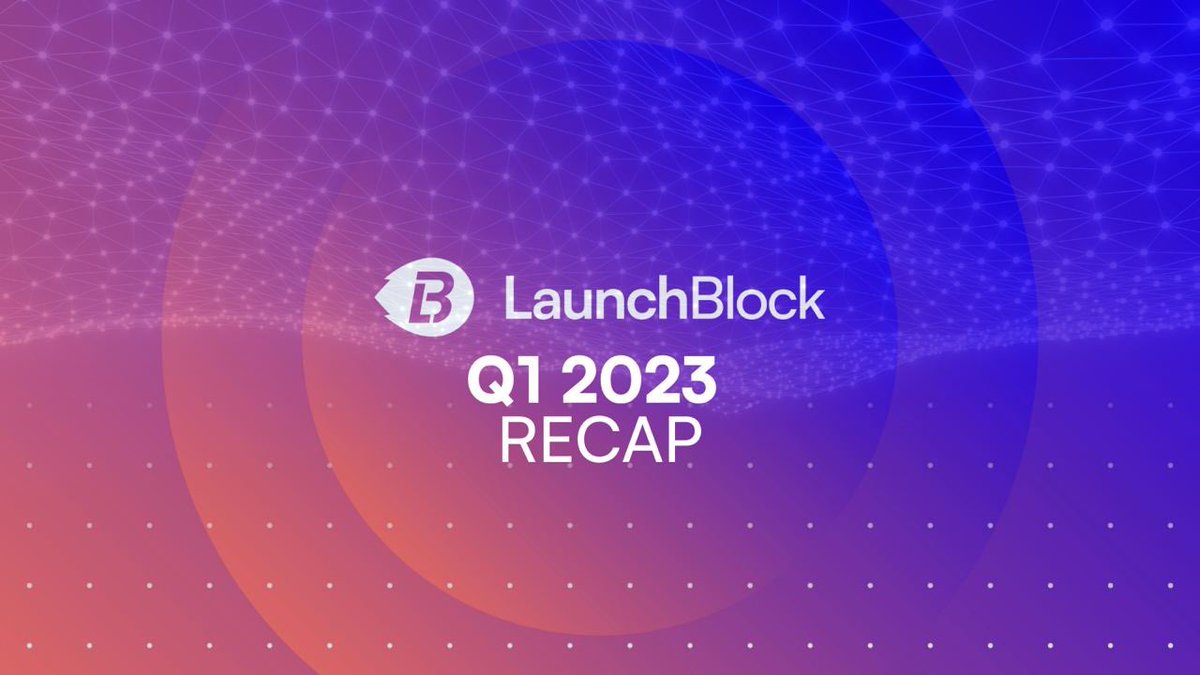 Launchblock.com on Twitter: "📢 Welcome to our Q1 Recap! It’s been a busy year so far for us, we ...