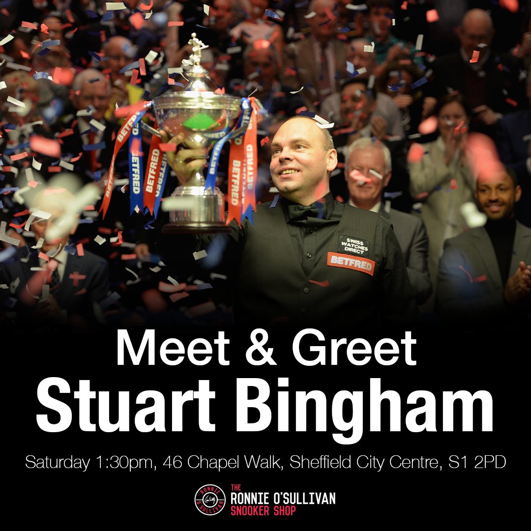 Ronnie O’Sullivan Shop on Twitter: "Meet & Greet:@Stuart__Bingham! 1.30pm Saturday. Come and ...