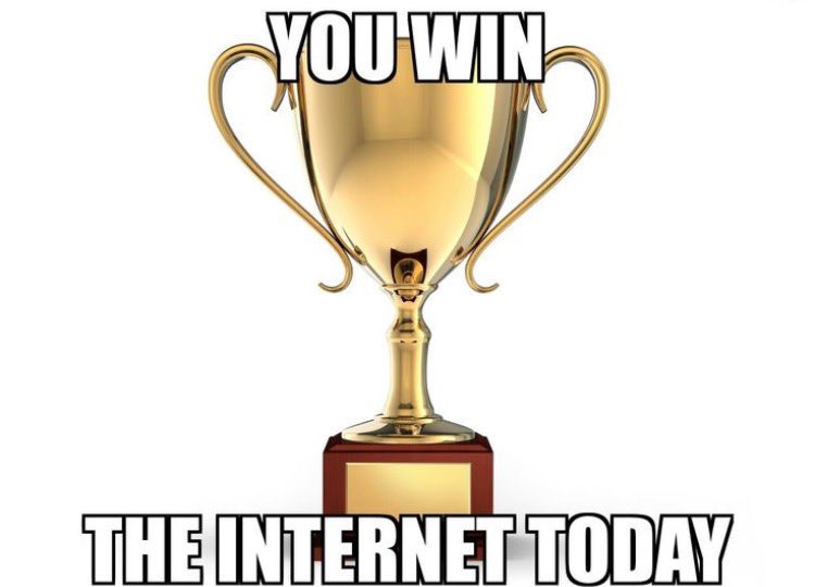 You Win The Internet
