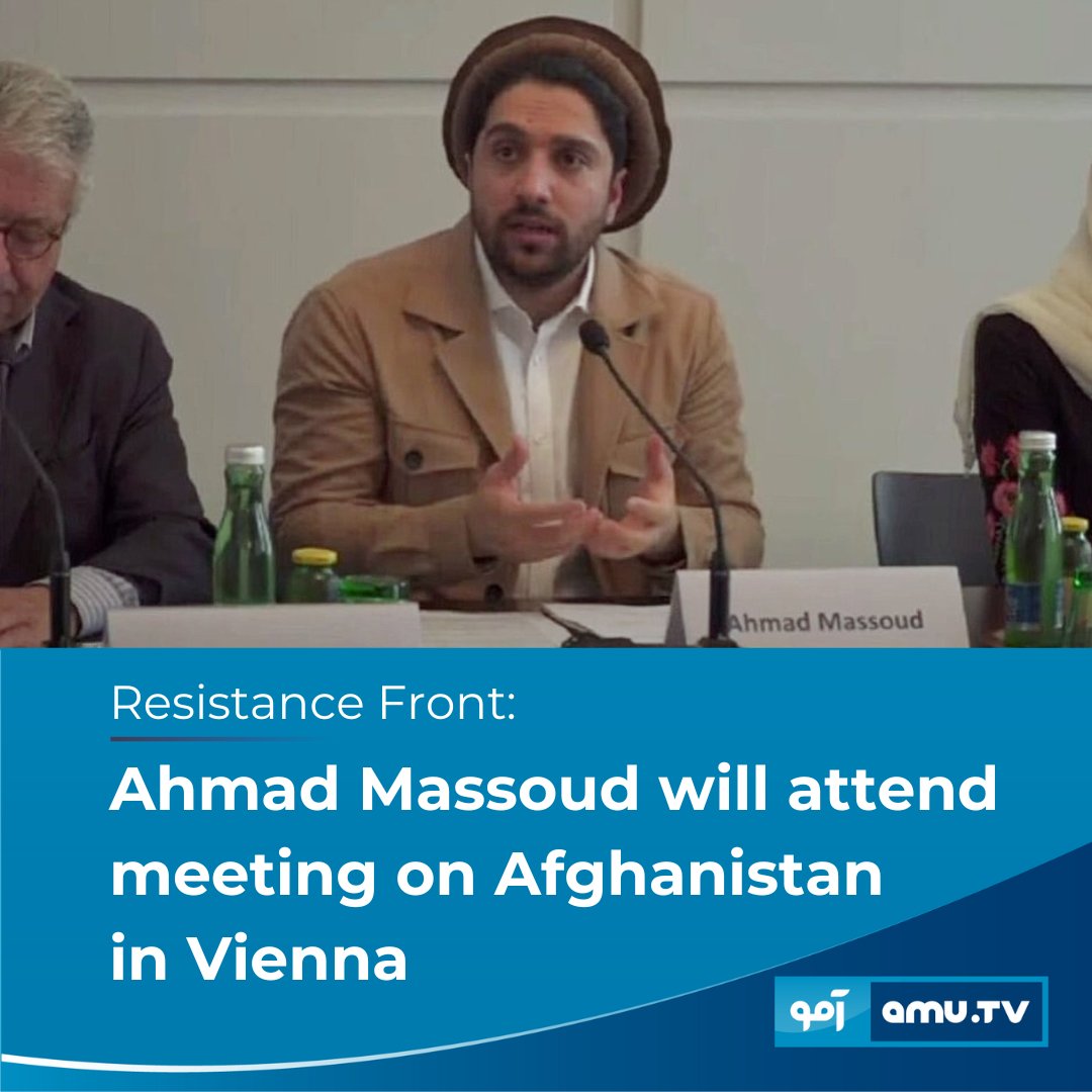 Amu TV on Twitter: "Ahmad Massoud, the resistance front leader, has traveled to Austria to ...