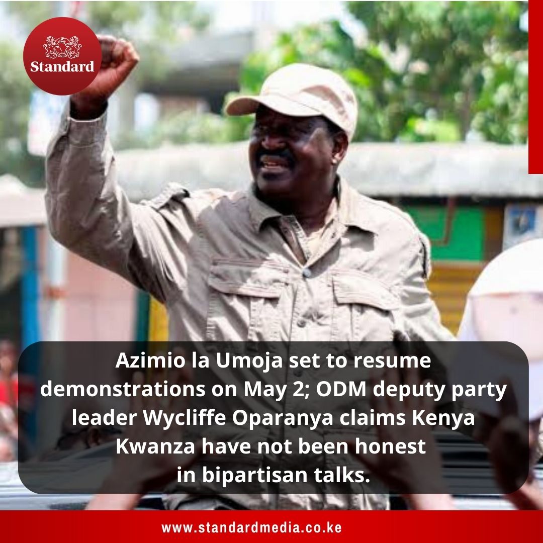 The Standard Digital on Twitter: "Azimio la Umoja set to resume demonstrations on May 2; ODM ...
