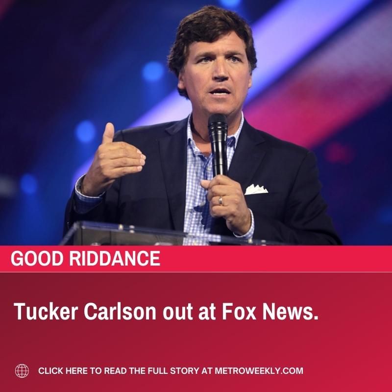 Metro Weekly🏳️🌈🏳️⚧️ On Twitter Tucker Carlson Out At Fox News