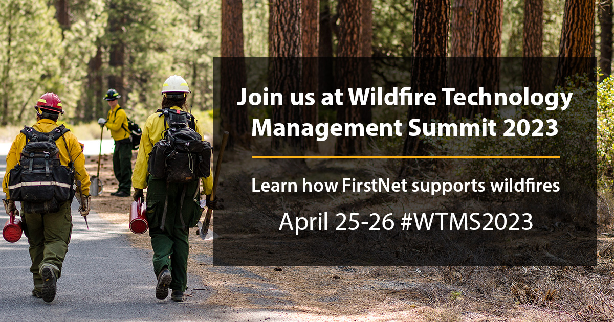 FirstNet Authority on Twitter: "Attending IDGA’s Wildfire Technology Management Summit? Meet up ...