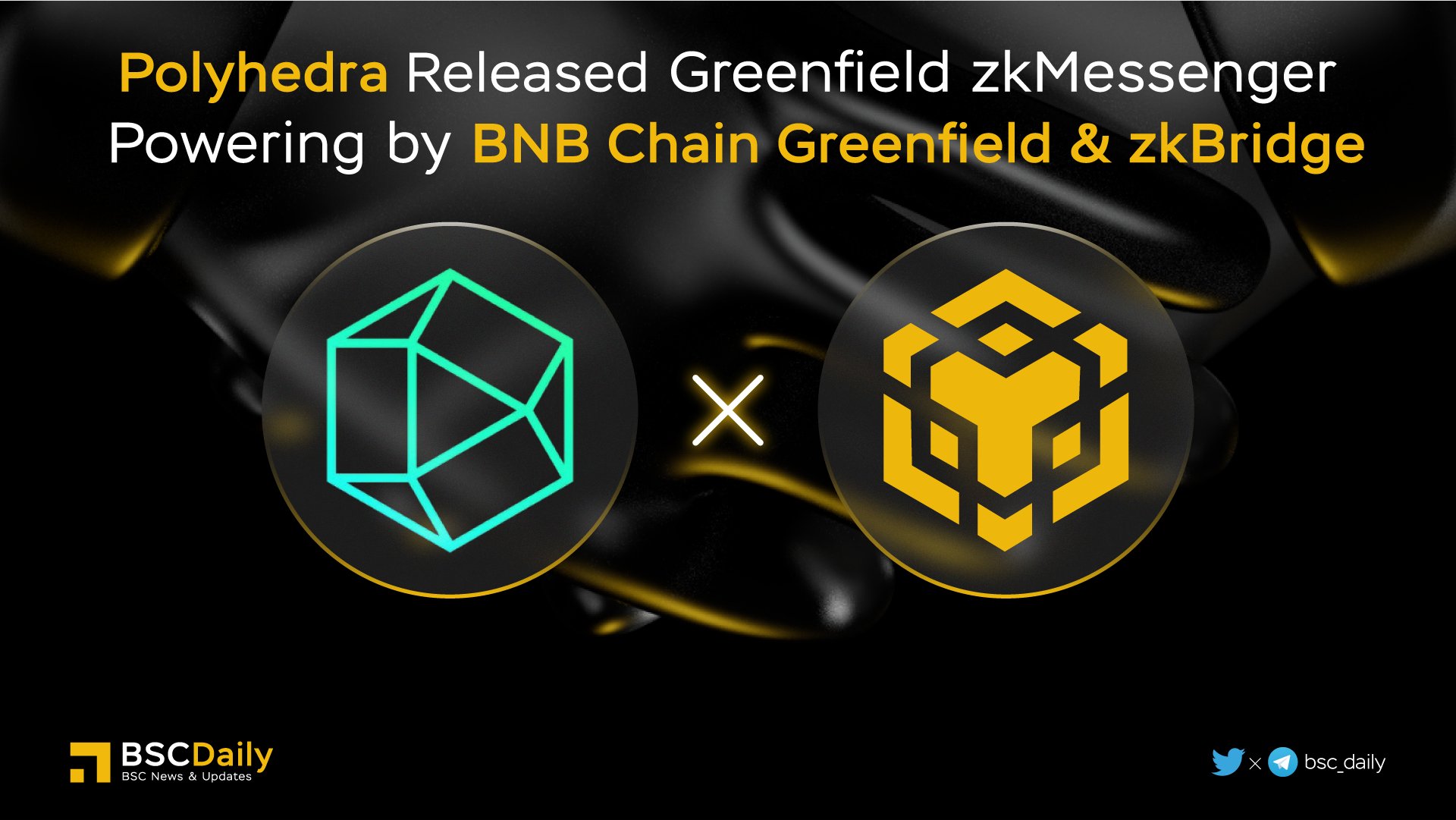 BSCDaily on Twitter: "🎉 @PolyhedraZK Released Greenfield zkMessenger Powering by @BNBCHAIN & # ...