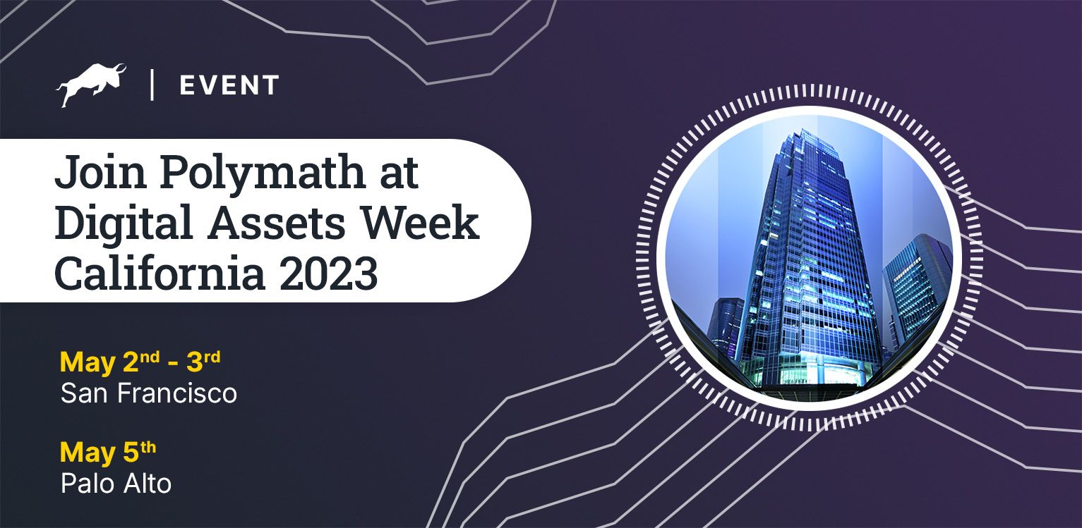 Polymath on Twitter: "Join Polymath at this year’s Digital Assets Week California from May 2-5 ...