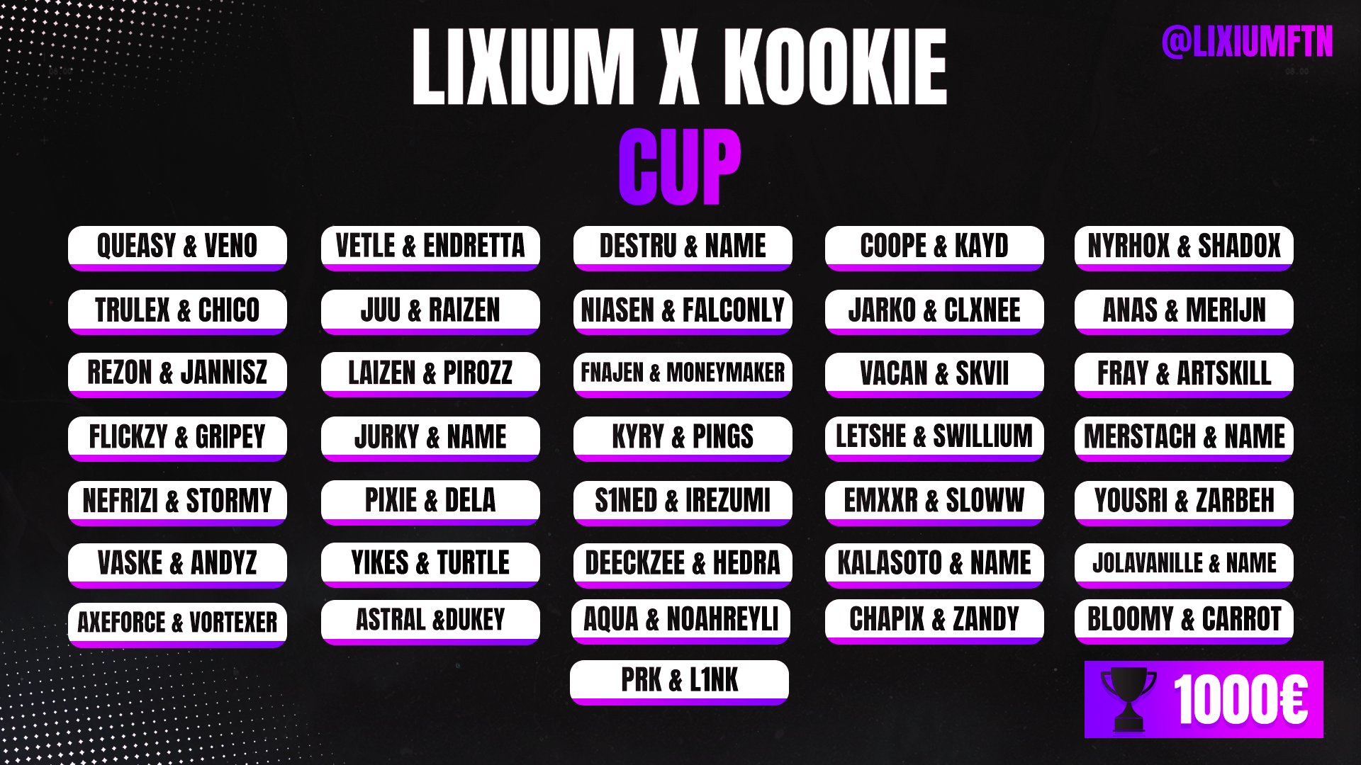 Lixium 🍀 on Twitter: "Here is the list of duos invited for 1000€ LIXIUM X KOOKIE CUP FINAL 🔥 ...