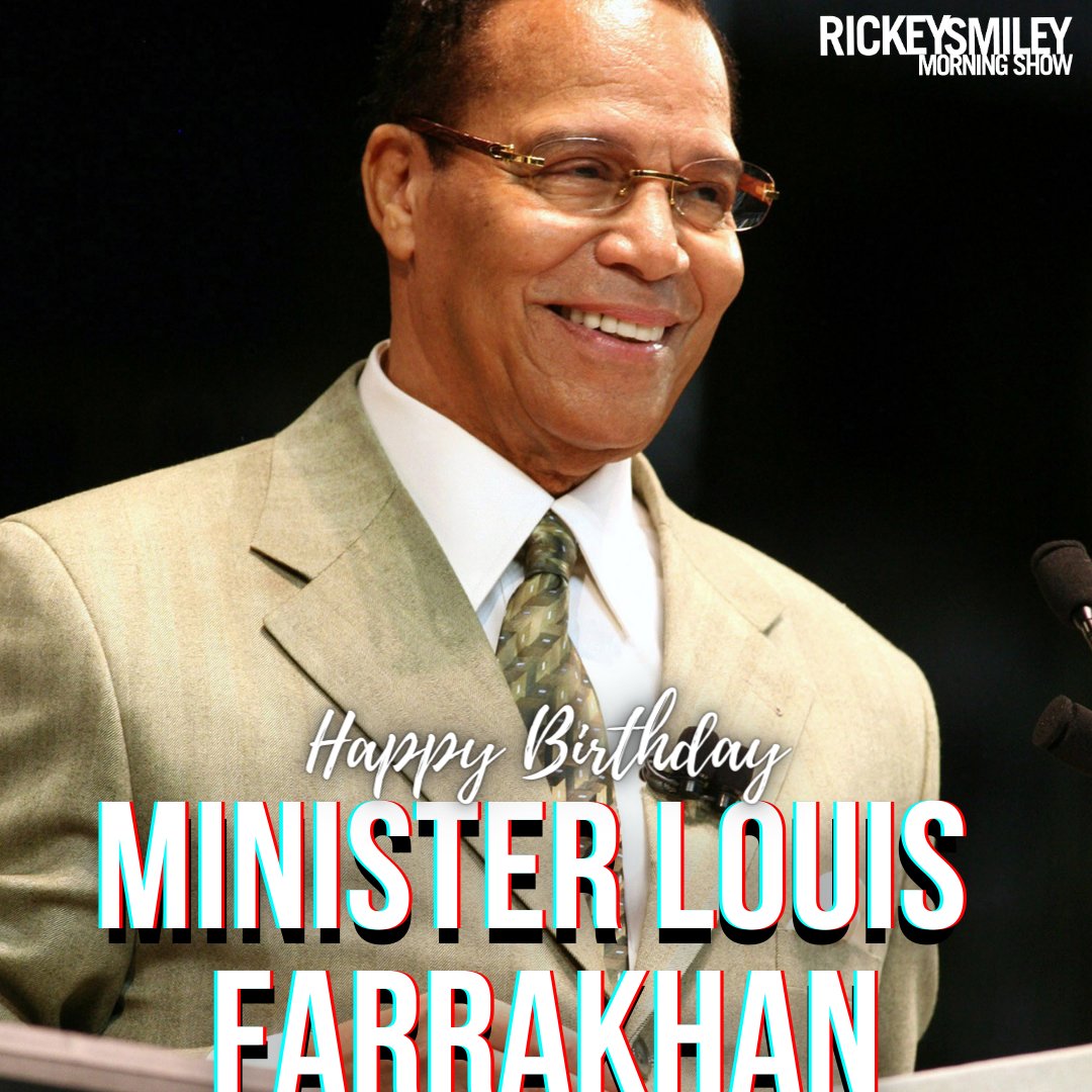 Rickey Smiley Morning Show on Twitter: "Happy Birthday to the honorable Minister Louis Farrakhan ...