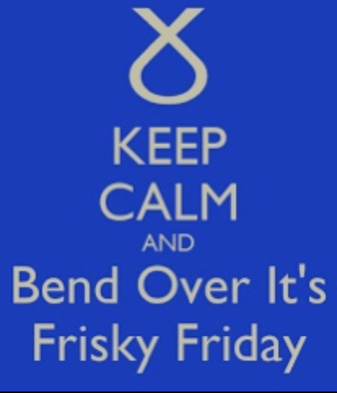 Keep Calm Its Frisky Friday