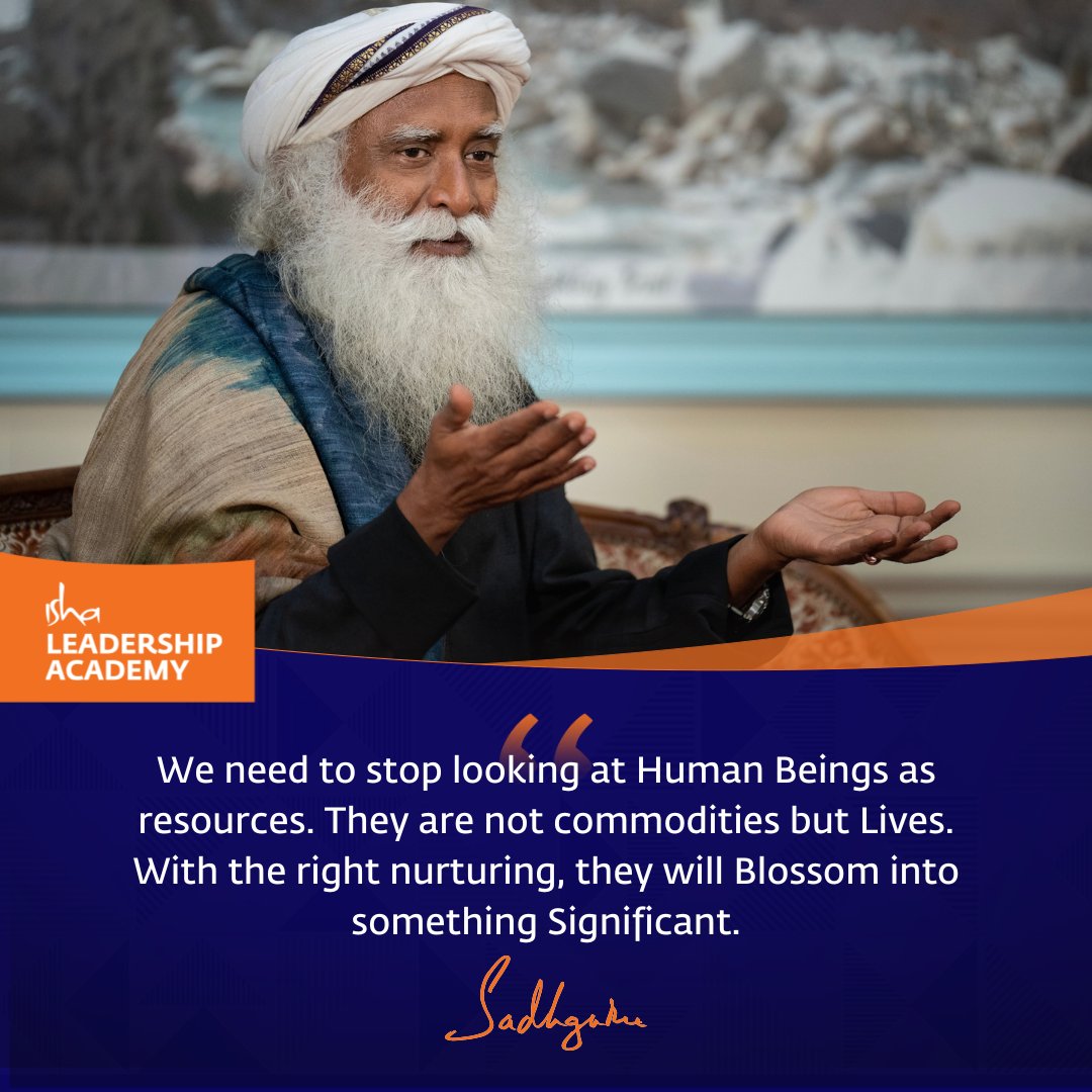 Isha Leadership Academy on Twitter: ""We need to stop looking at Human Beings as resources. They ...