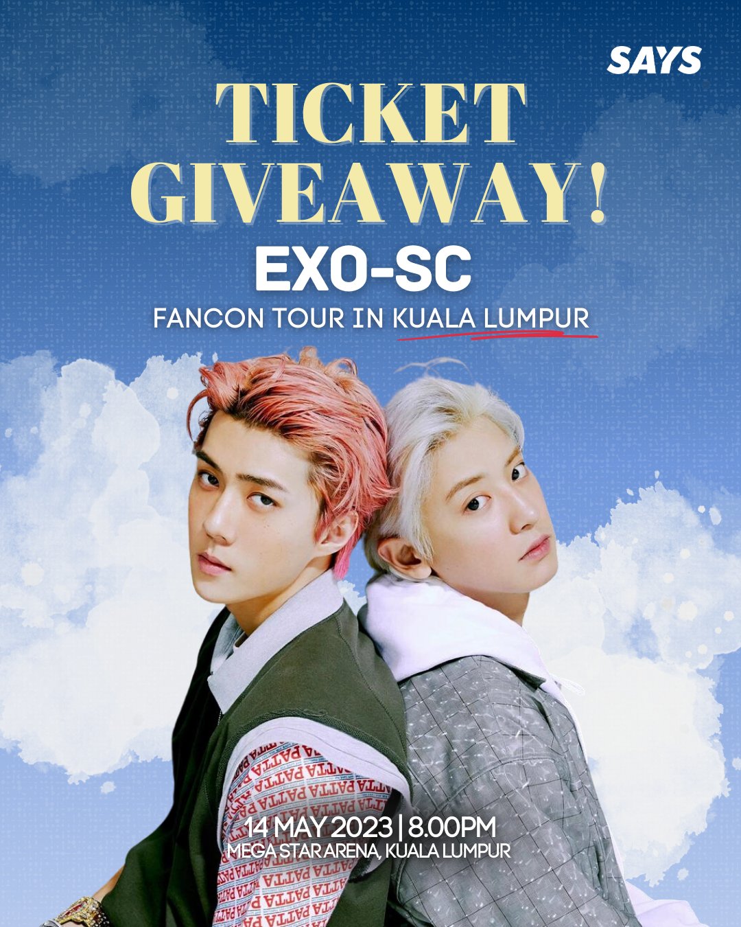 SAYS on Twitter: "Here's YOUR chance to catch Exo-SC LIVE In Malaysia on 14 MAY! 🤩 We're giving ...