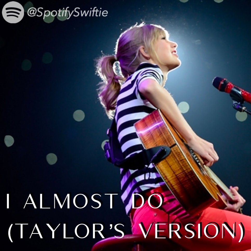 Taylor Swift I Almost Do