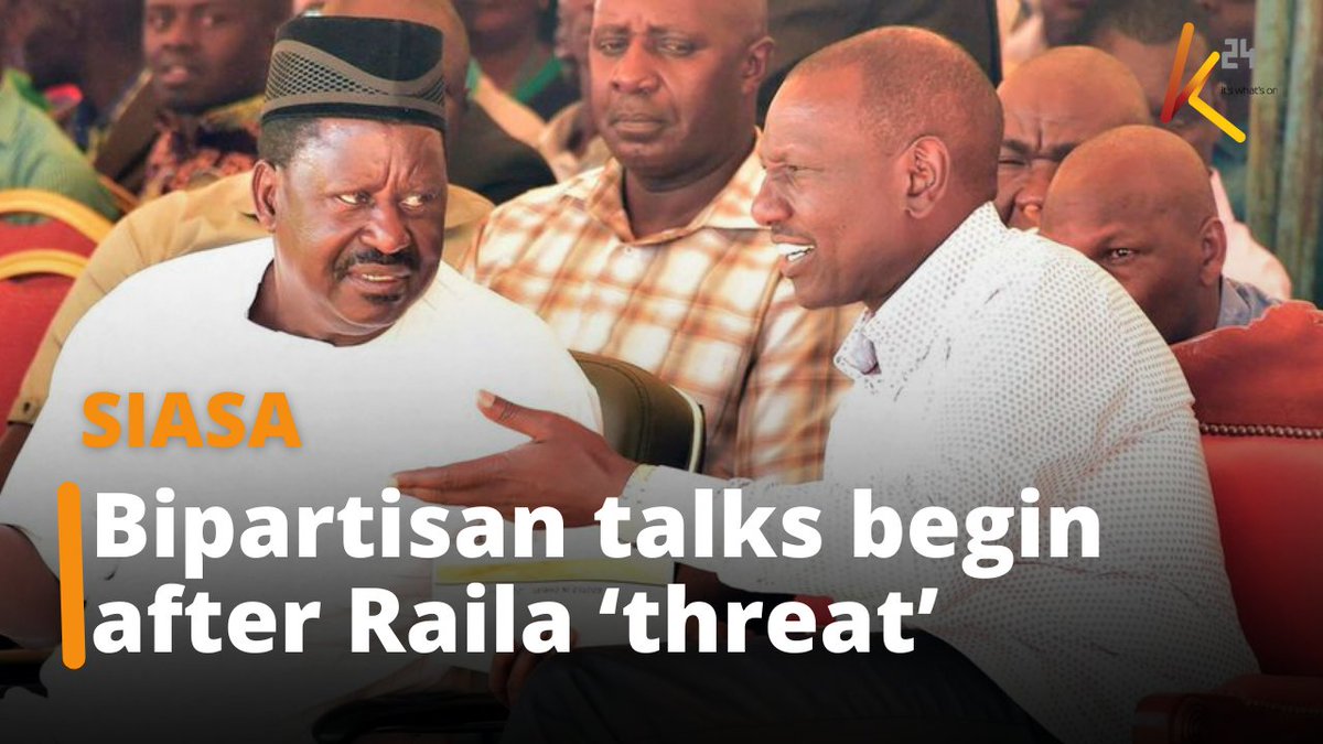 K24 TV on Twitter: "Bipartisan talks begin after Raila ‘threat’"