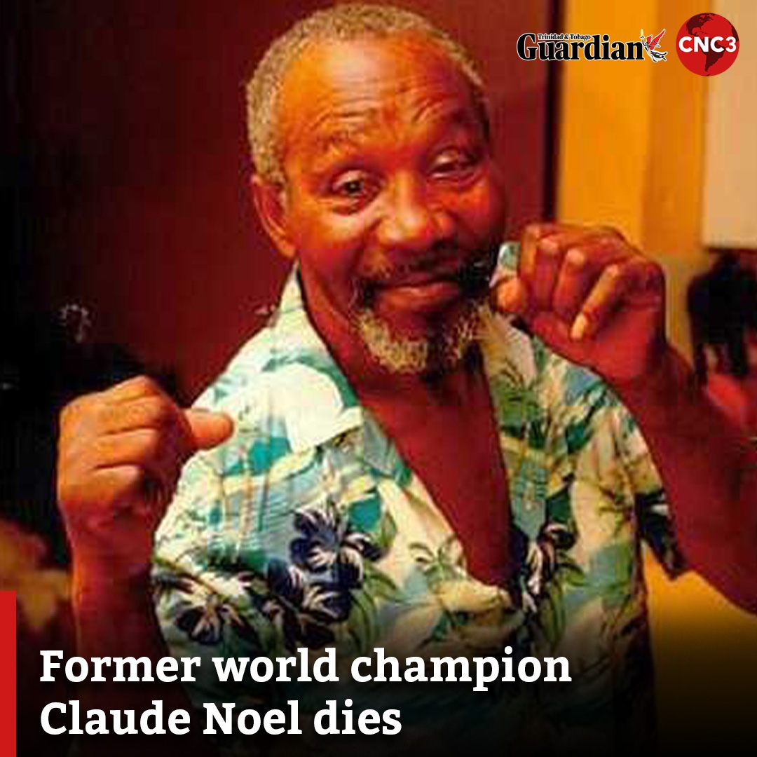 CNC3TV on Twitter: "Claude Noel, T&T's world champion boxer has died. He was 74 years. Read more ...