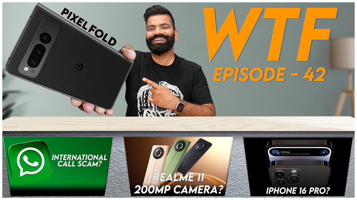 Gaurav Chaudhary on Twitter: "Google Pixel Fold | Whatsapp Huge SCAM | iPhone 16 Pro | WTF ...