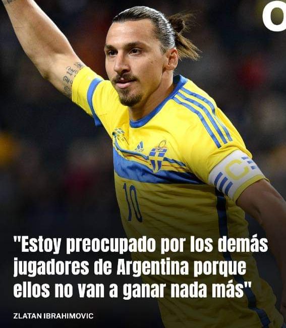 Davoo Xeneize On Twitter Alguien Que Le Avise A Zlatan Ibahimovic Que