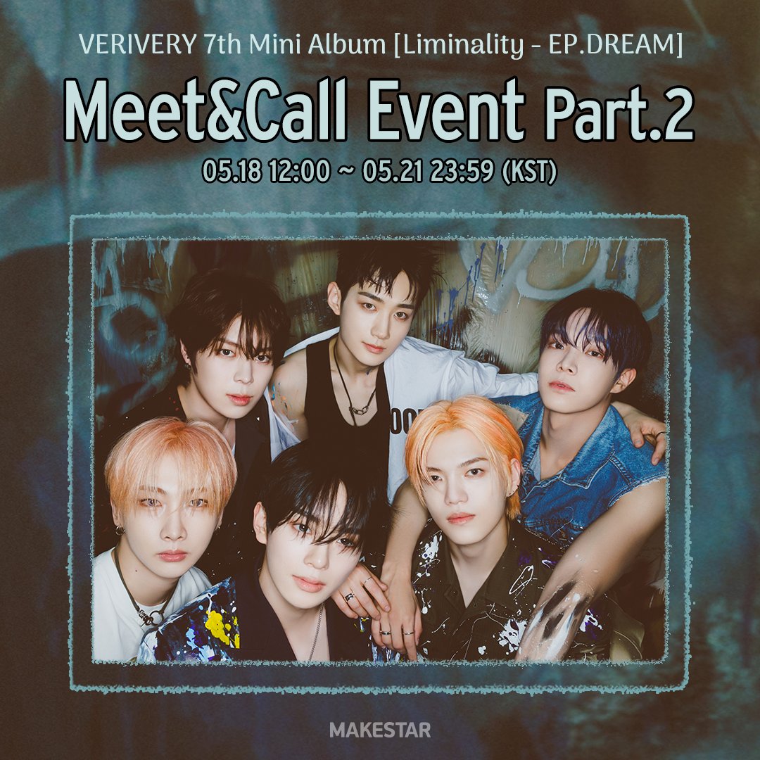 MAKESTAR on Twitter: "#VERIVERY 7th Mini Album [Liminality - EP.DREAM] Meet&Call Event Part.2 ⏰ ...