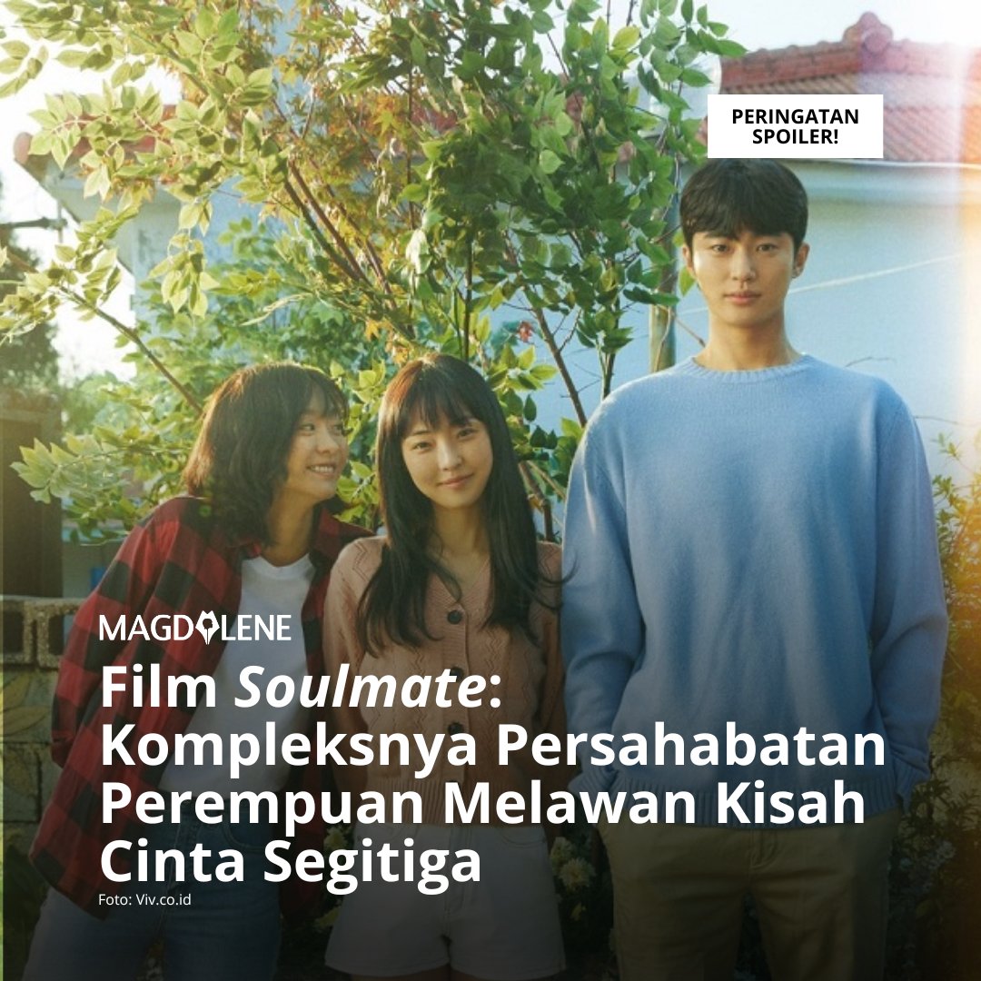 Magdalene on Twitter: "Spoiler Alert! Siapa di sini yang sudah nonton ‘Soulmate’? Film ini ...