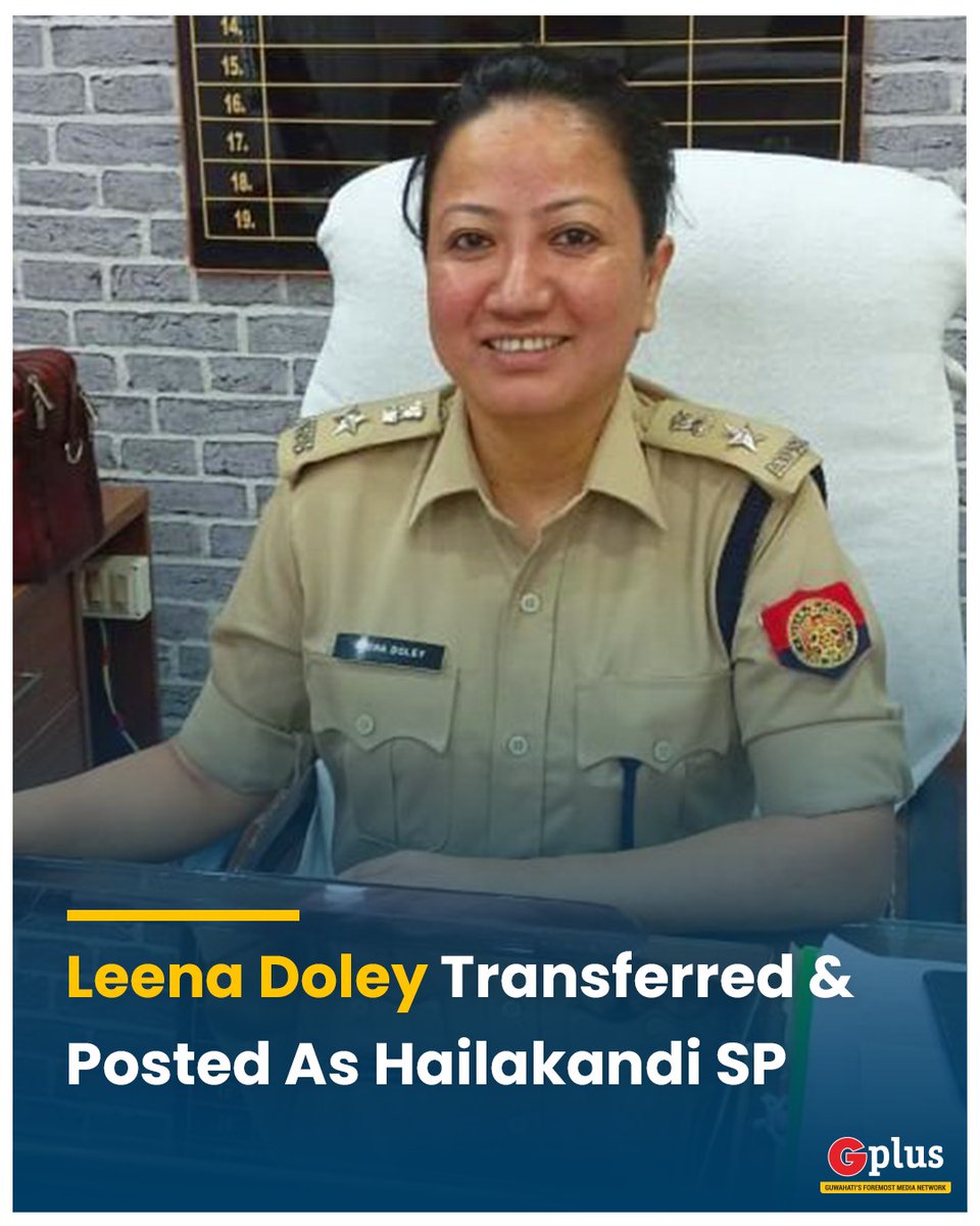 G Plus on Twitter: "#BREAKING | SP Nagaon, Leena Doley has been transferred and posted as ...