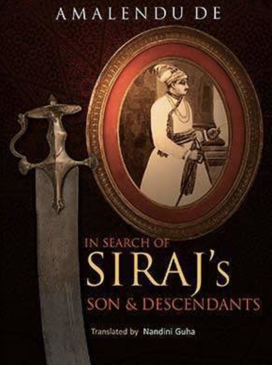 The lost blood line of the last Nawab of Bengal : Nawab Siraj ud daullah was the last Nawab of ...