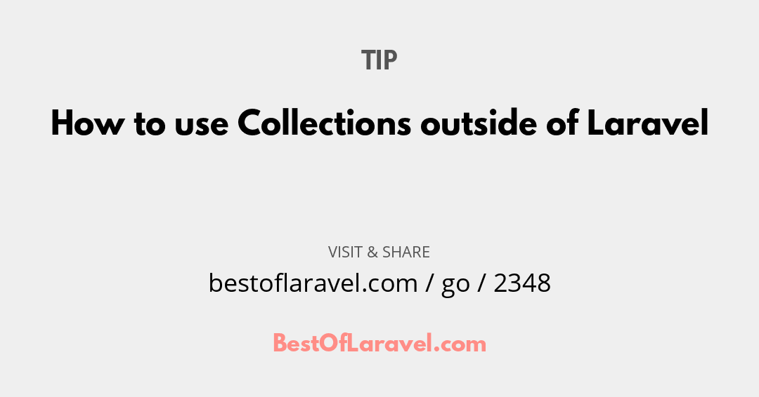 Best of Laravel on Twitter: "#DailyResource Tip by Amit Merchant How to use Collections outside ...