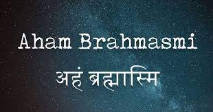 What is the proof for saying “Aham Brahma Asmi” (I am Brahman)? # ...