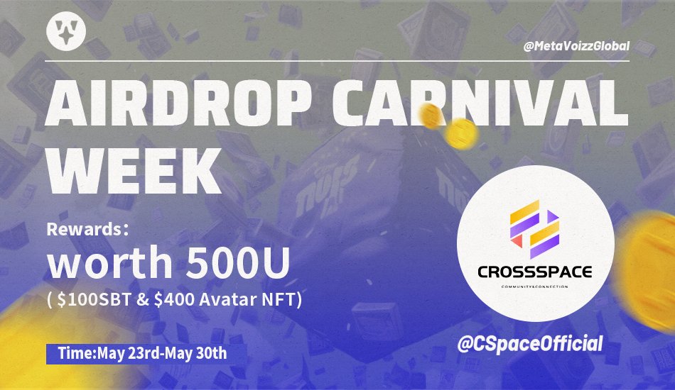 MetaVoizz on Twitter: "Here comes three Airdrop Carnival Week campaigns🥳🥳🥳 👏@CSpaceOfficial ...