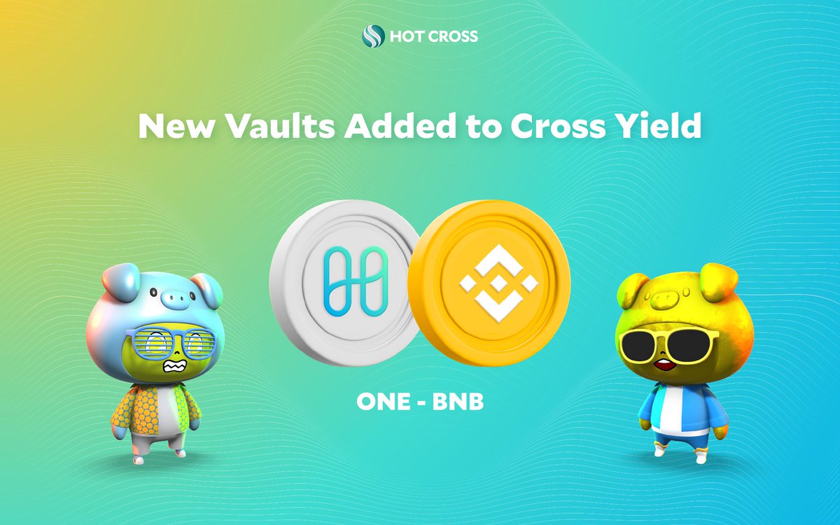 Hot Cross on Twitter: "🚜 New Vaults Added To Cross Yield 👩‍🌾 $ONE - $BNB 7.22% APY ...