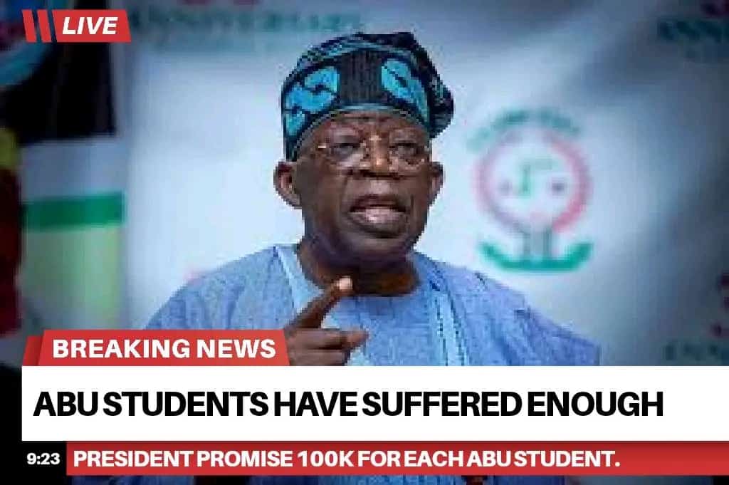Breaking News: Tinubu has promised every ABU student 100k for their ...