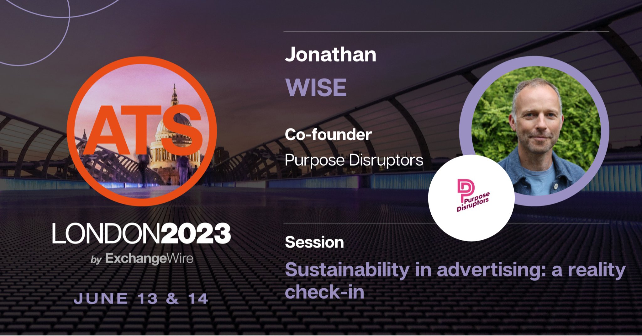 ExchangeWire on Twitter: "Join Purpose Disruptors' Jonathan Wise at ATS London as he delves into ...