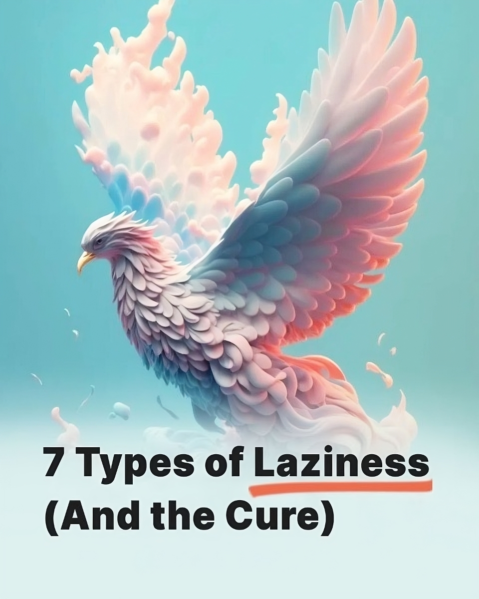 Mindset Wealth Conqueror On Twitter 7 Types Of Laziness And The Cure mindset-wealth-conqueror-on-twitter-7-types-of-laziness-and-the-cure