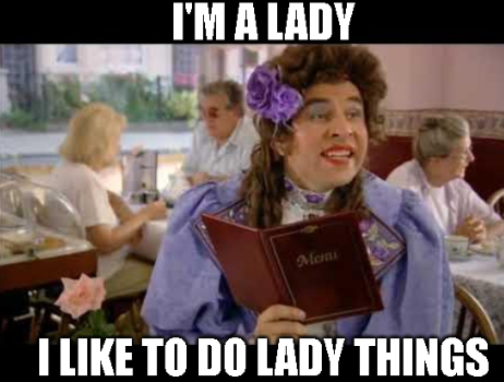 Like A Lady Meme