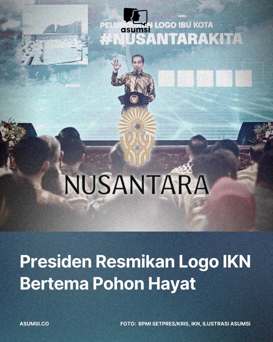 Asumsi on Twitter: "Presiden Joko Widodo mengumumkan logo IKN Nusantara. Logo bertema pohon ...