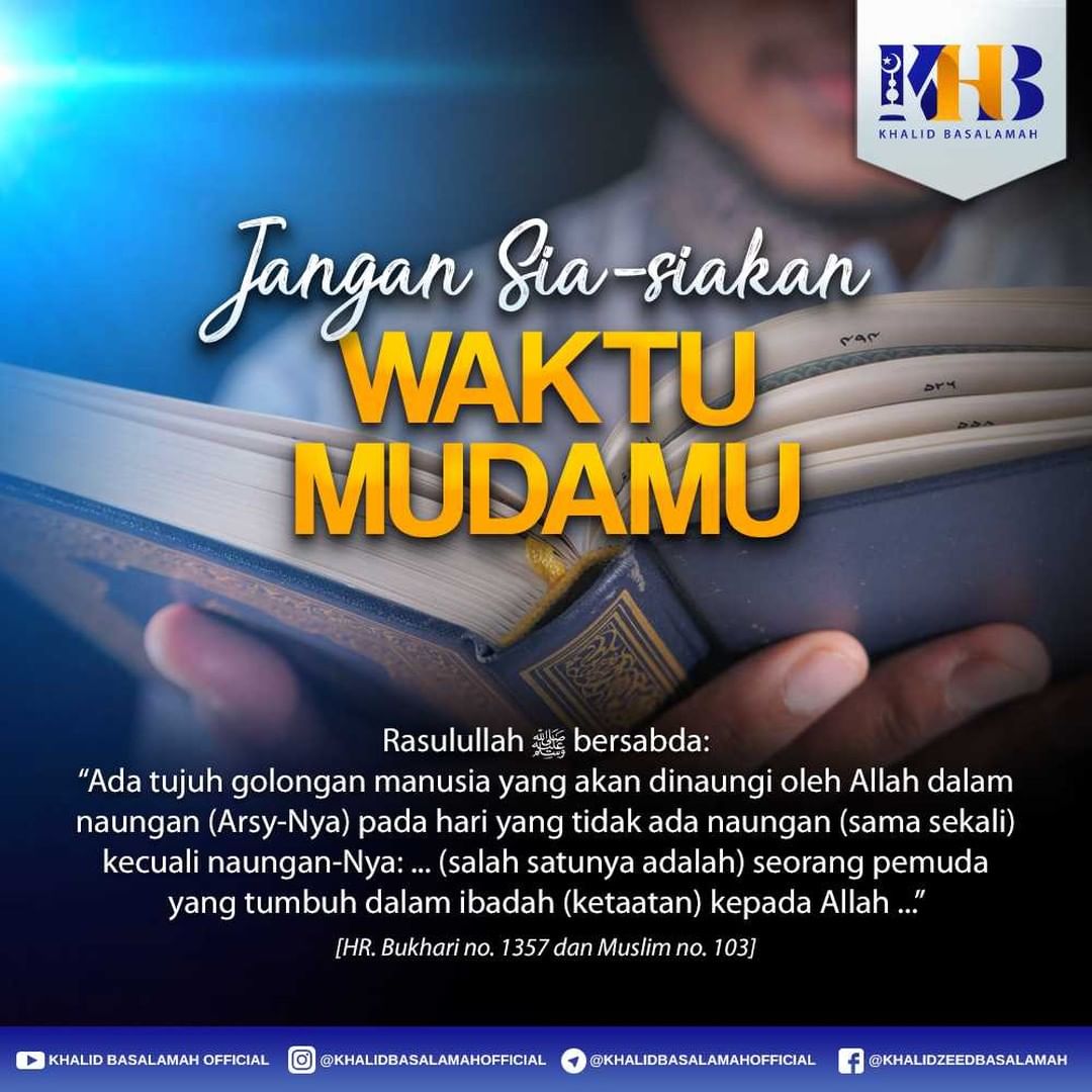Khalid Basalamah Official on Twitter: " ️ JANGAN SIA-SIAKAN MASA MUDAMU 📌 Dapatkan update setiap ...