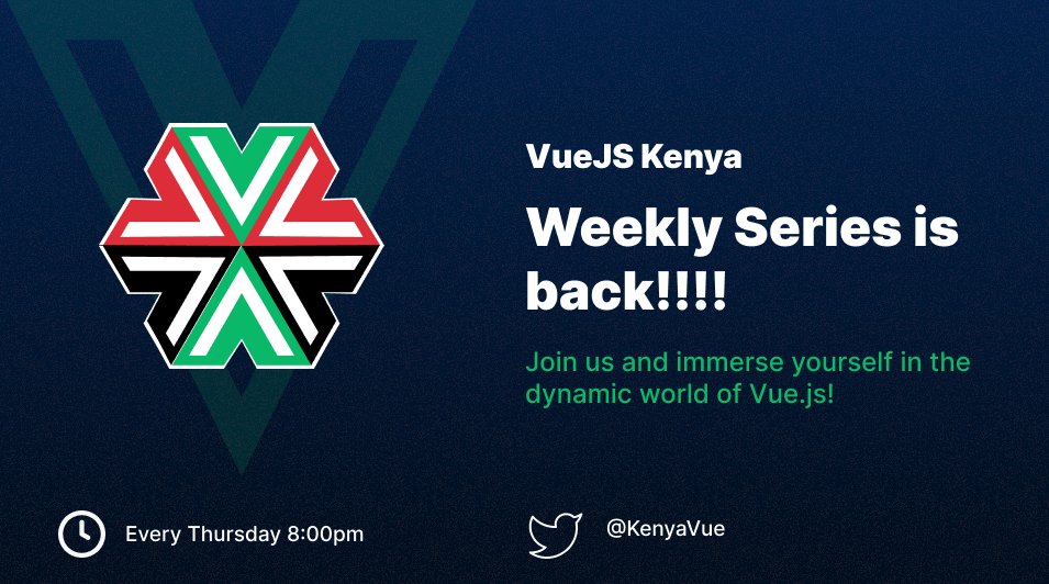 Vue.js Kenya on Twitter: "📣 Big news! Vue JS Kenya's popular Weekly Series Meetup is making a ...