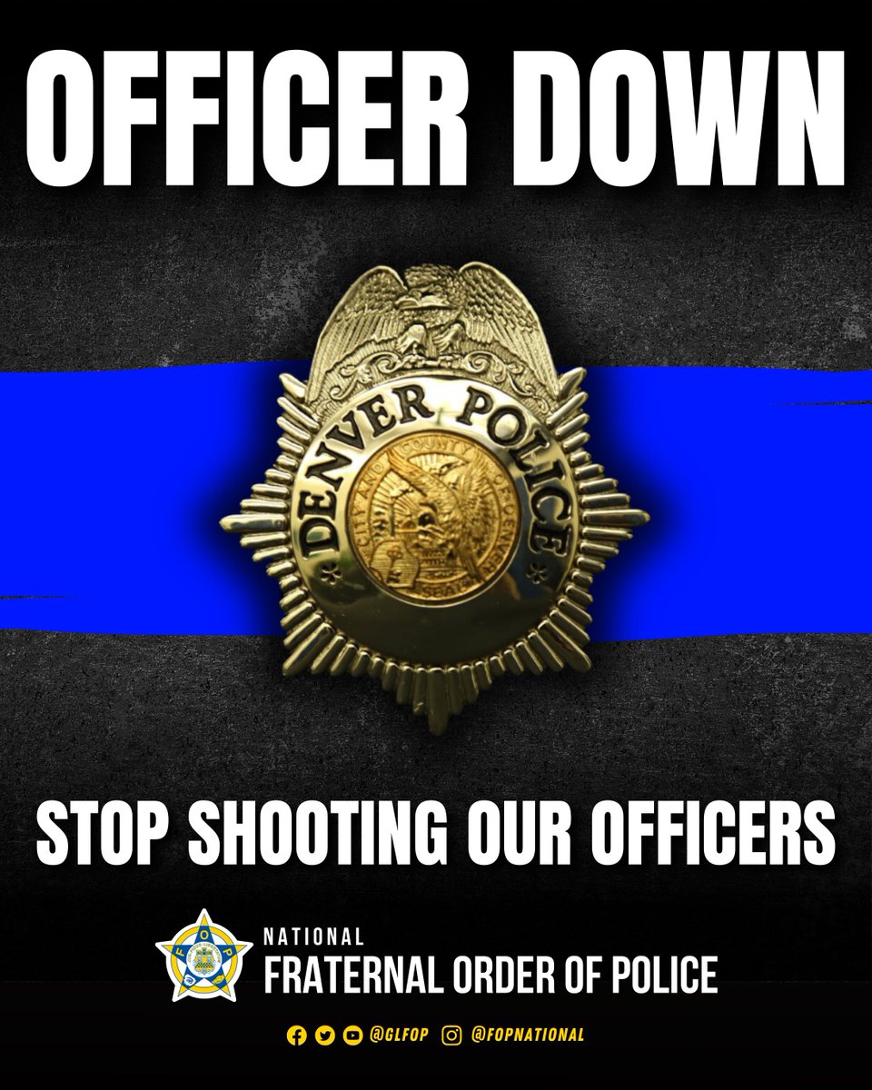 National Fraternal Order of Police (FOP) on Twitter: "🚨 OFFICER DOWN: Please pray for the Denver ...