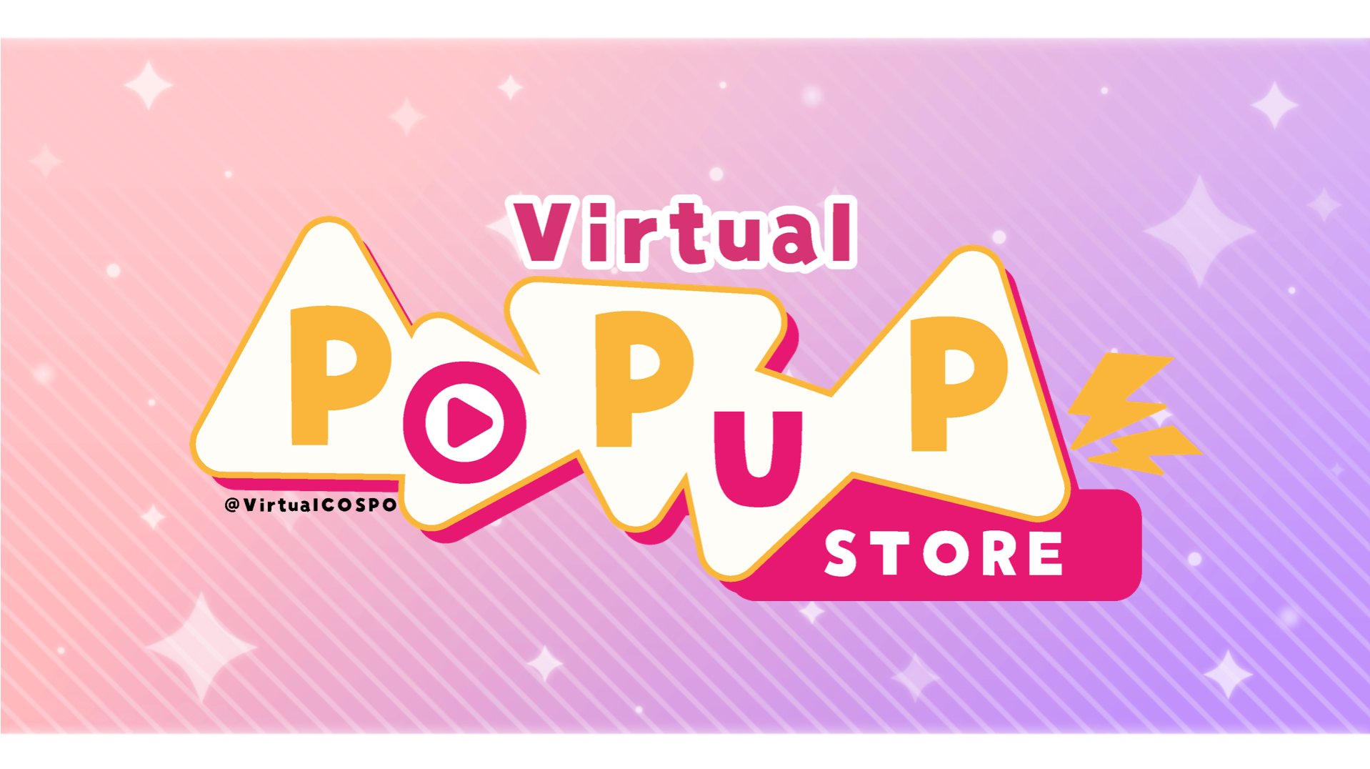 VirtualCOSPO公式 on Twitter: "【 #Virtual_POPUPstore 】 イベント開催にあたり既に公開済みの情報を1ページにまとめさせていただきました！ ぜひご ...