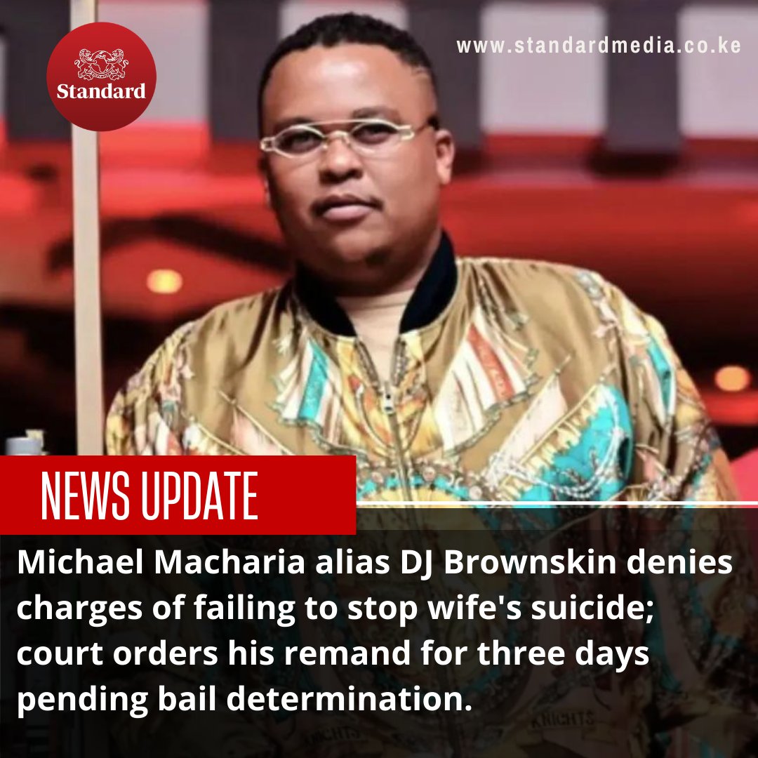 The Standard Digital on Twitter: "Michael Macharia alias DJ Brownskin denies charges of failing ...