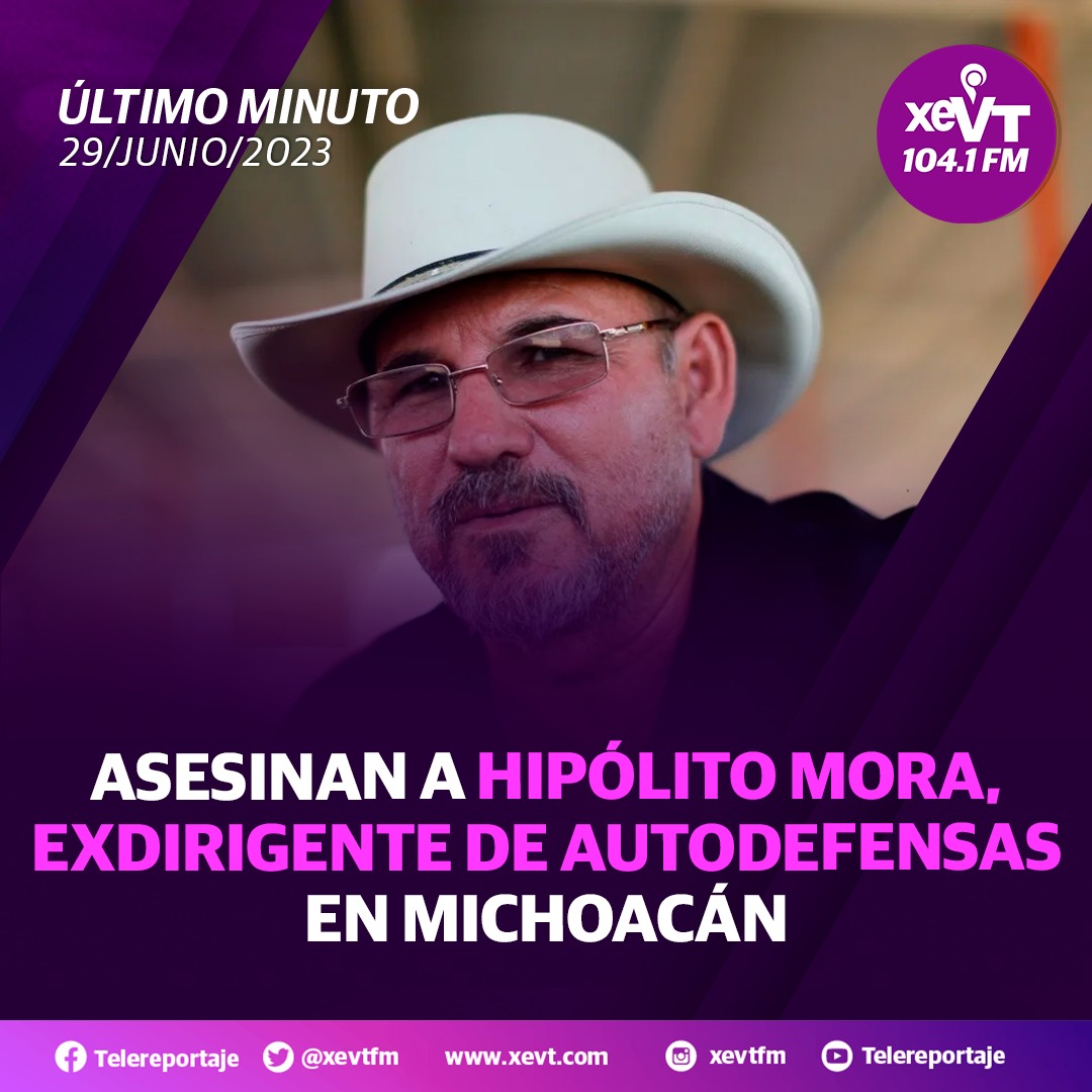Xevt Xhvt On Twitter 脷ltimominuto 馃敶 Asesinan A Hip贸lito Mora En La