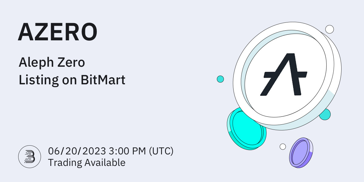 BitMart on Twitter: "#BitMart will list Aleph Zero (AZERO) @Aleph__Zero on our digital assets ...