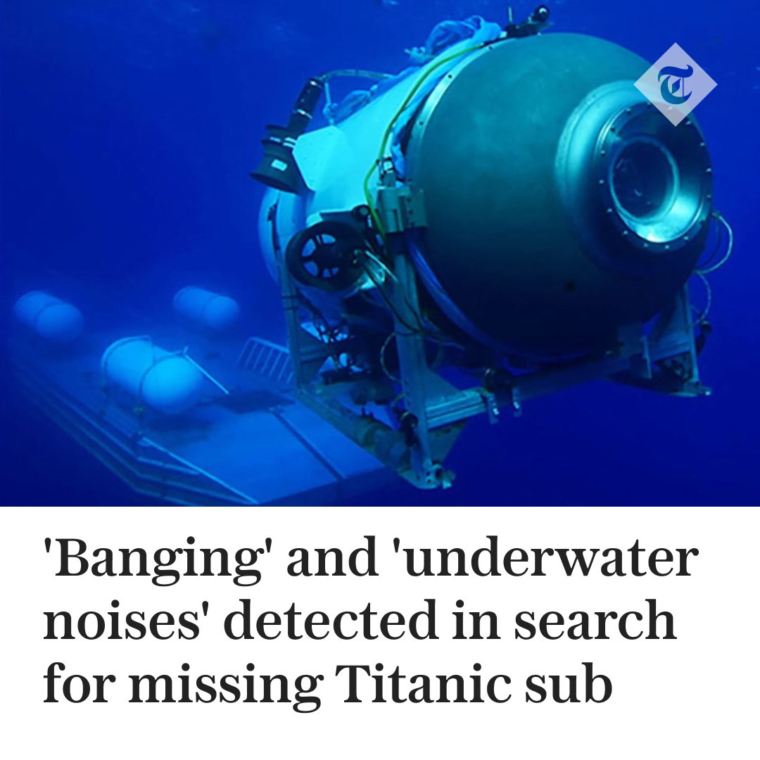 🔴 Banging sounds and “underwater noises” have been detected during the search for the ...