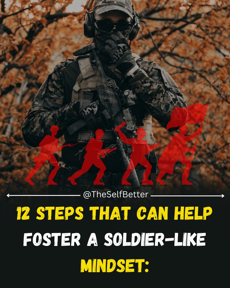 Follow These 12 Steps To Foster a Soldier-like Mindset:🧠 - Thread - 🧵 ...
