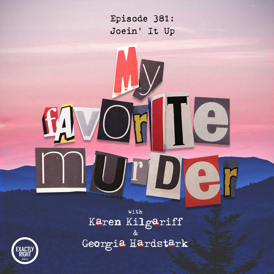 Steven Ray Morris on Twitter: "RT @MyFavMurder: "381 - Joein’ It Up” On today's episode, Karen ...
