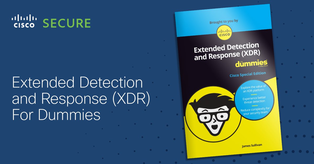 Cisco Secure on Twitter: "Read the Extended Detection and Response (#XDR) For Dummies, Cisco ...