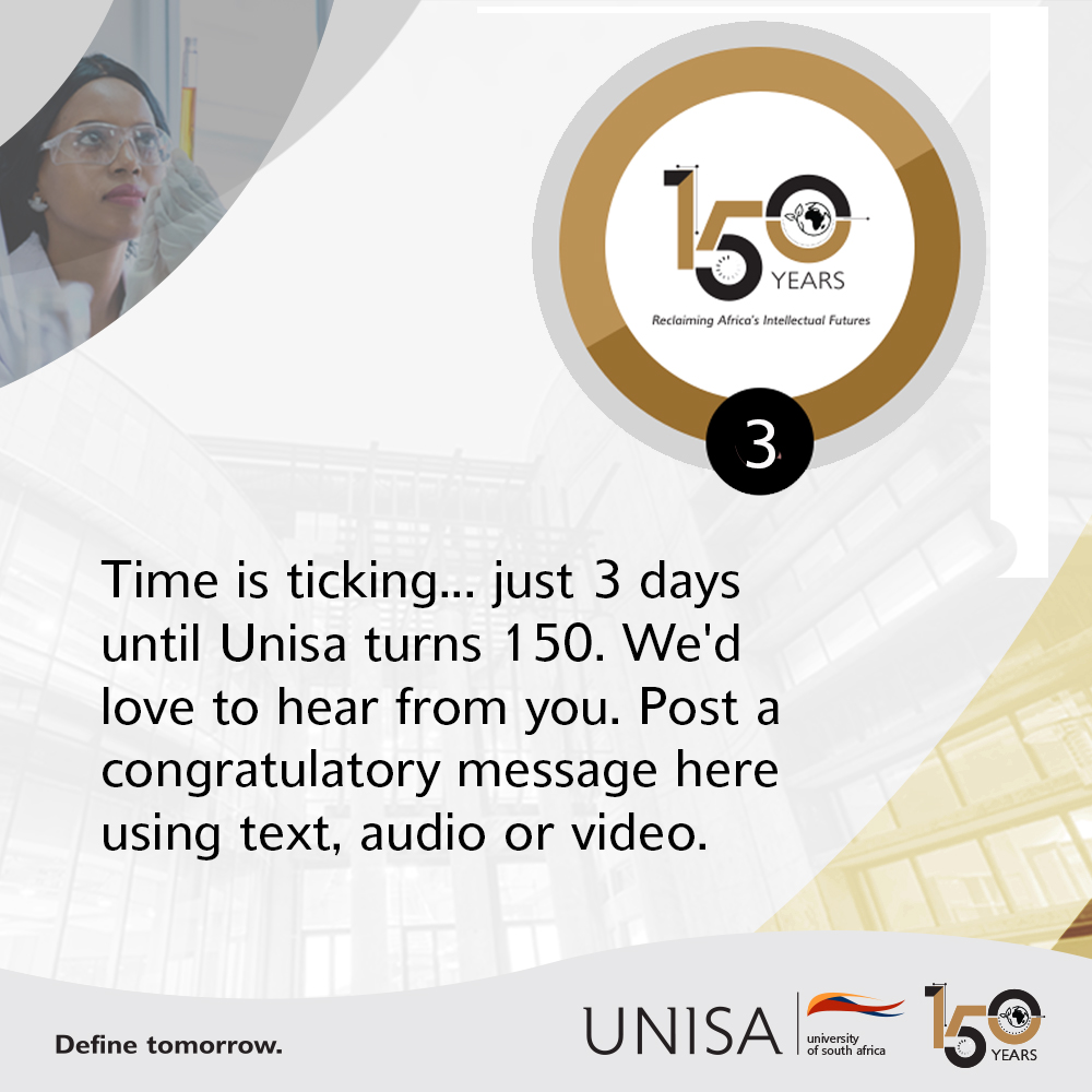 Unisa on Twitter: "Time is ticking... just 3 days until Unisa turns 150. We'd love to hear from ...