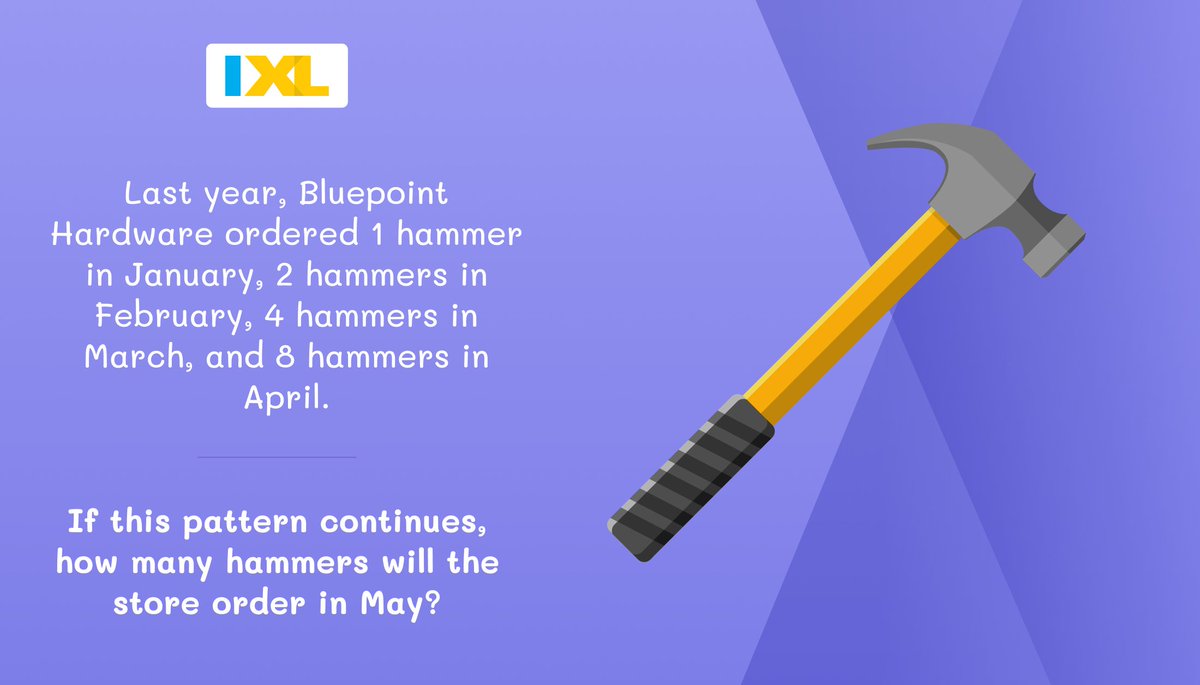 IXL Learning on Twitter: "Finding patterns doesn't have to be hard. Can you hammer out the ...