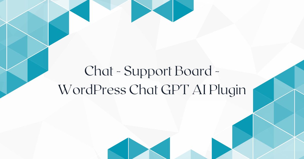 Grandissants Tech on Twitter: "Chat – Support Board – WordPress Chat GPT AI Plugin Support Board ...