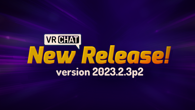 PhaseCat on Twitter: "RT @VRChat: Surprise! Release 2023.2.3p2 is Now Live! This patch includes ...
