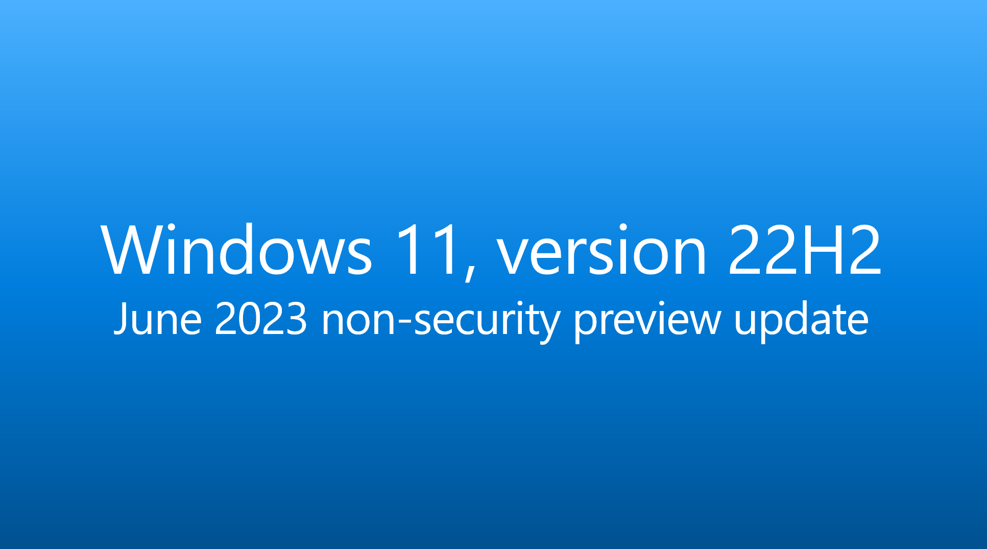 Windows Update on Twitter: "🔧 Highlights for Windows 11, version 22H2 ...